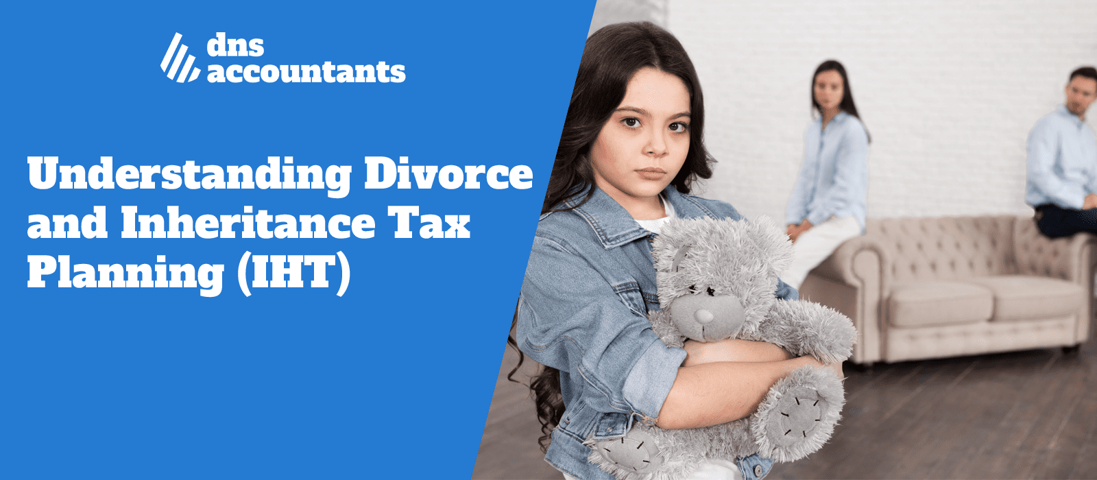 Divorce and Inheritance Tax Planning in the UK | Protect Your Estate